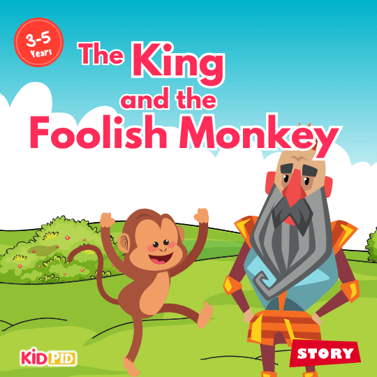 The King And The Foolish Monkey - Moral Story for Kids - Kidpid